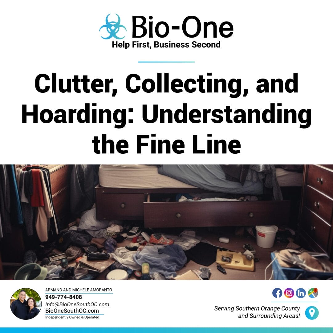 Clutter, Collecting, and Hoarding: Understanding the Fine Line - Bio-One of South OC